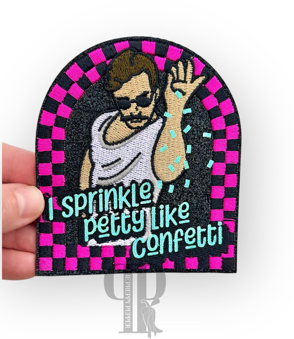 I Sprinkle Petty Like Confetti Glitter Patch©️ – The Preppy Pepper